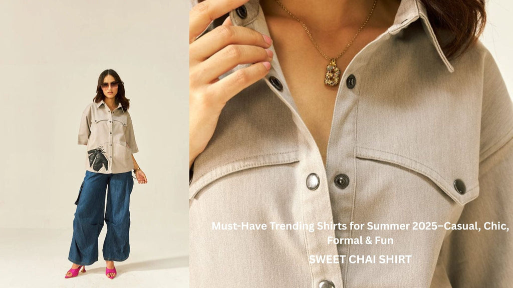 Must-Have Trending Shirts for Summer 2025–Casual, Chic, Formal & Fun